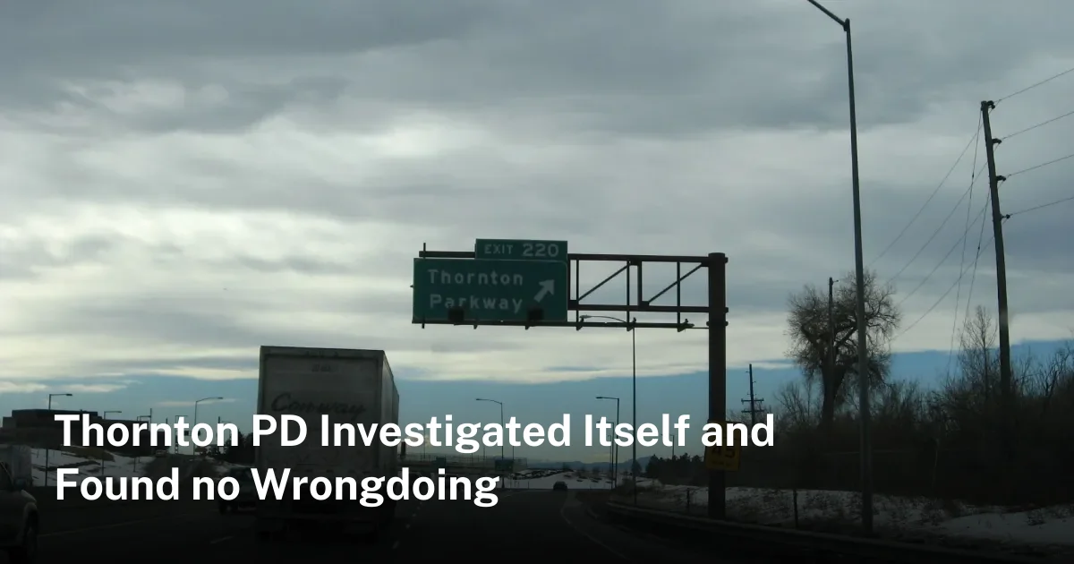 Thornton PD Investigated Itself and Found no Wrongdoing | Footnote4a